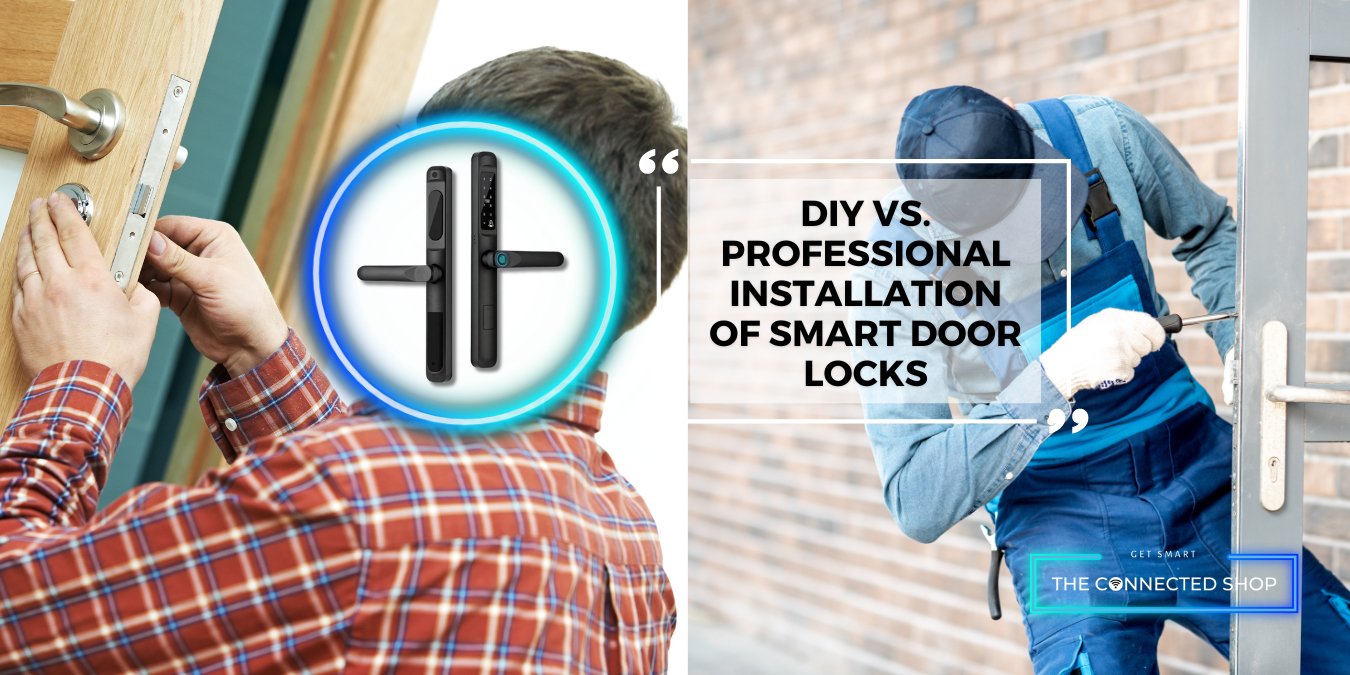 DIY vs. Professional Installation: How to Secure Your Smart Door Locks ...