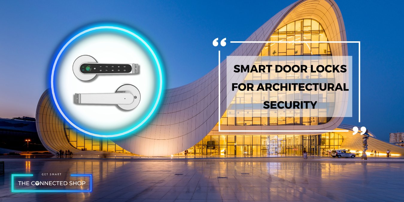 The Role of Smart Door Locks in Enhancing Building Security for Archit