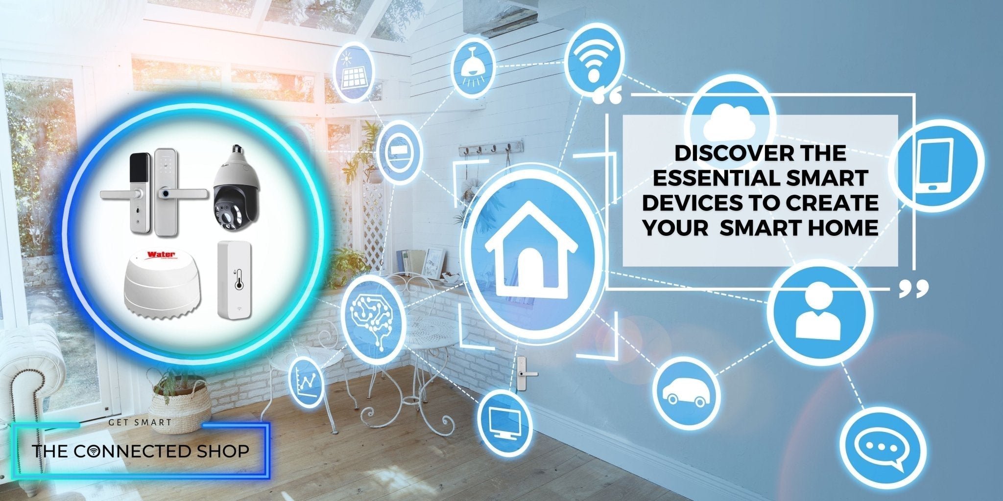 The Smart Home Revolution: Essential Devices for a Modern Home