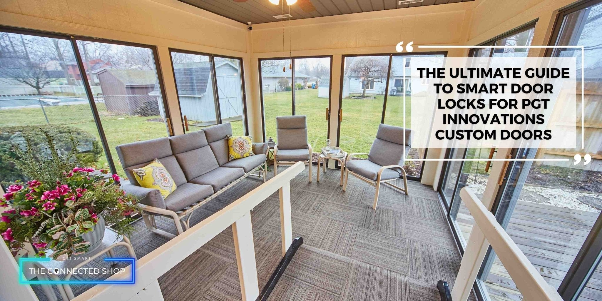 The Ultimate Guide to Smart Door Locks for PGT Innovations Custom Door